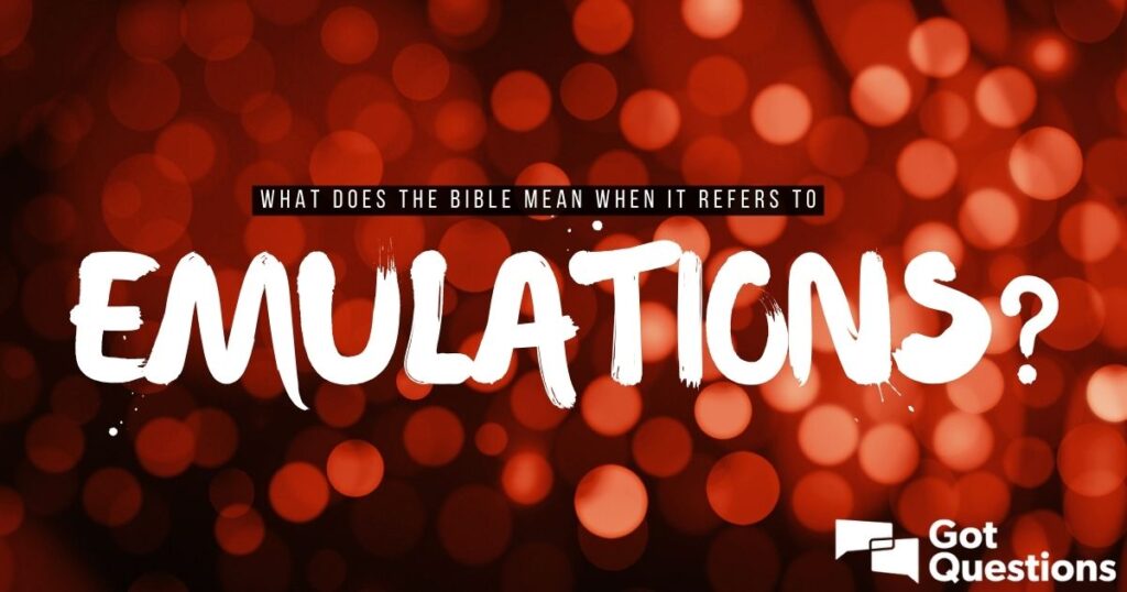Definition Of Emulation In The Bible - Eternal Bible