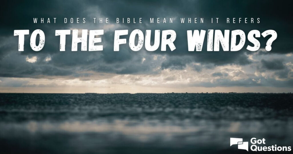 What Are The Four Winds In The Bible - Eternal Bible
