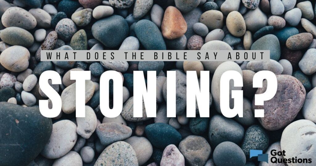 What Does Stoning Mean In The Bible - Eternal Bible