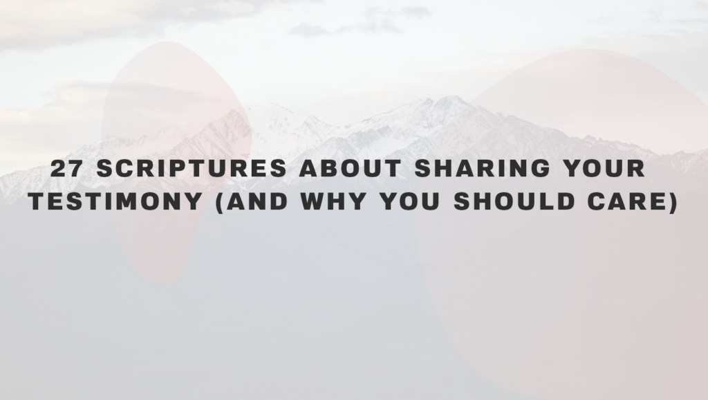 What Does The Bible Say About Sharing Your Testimony - Eternal Bible